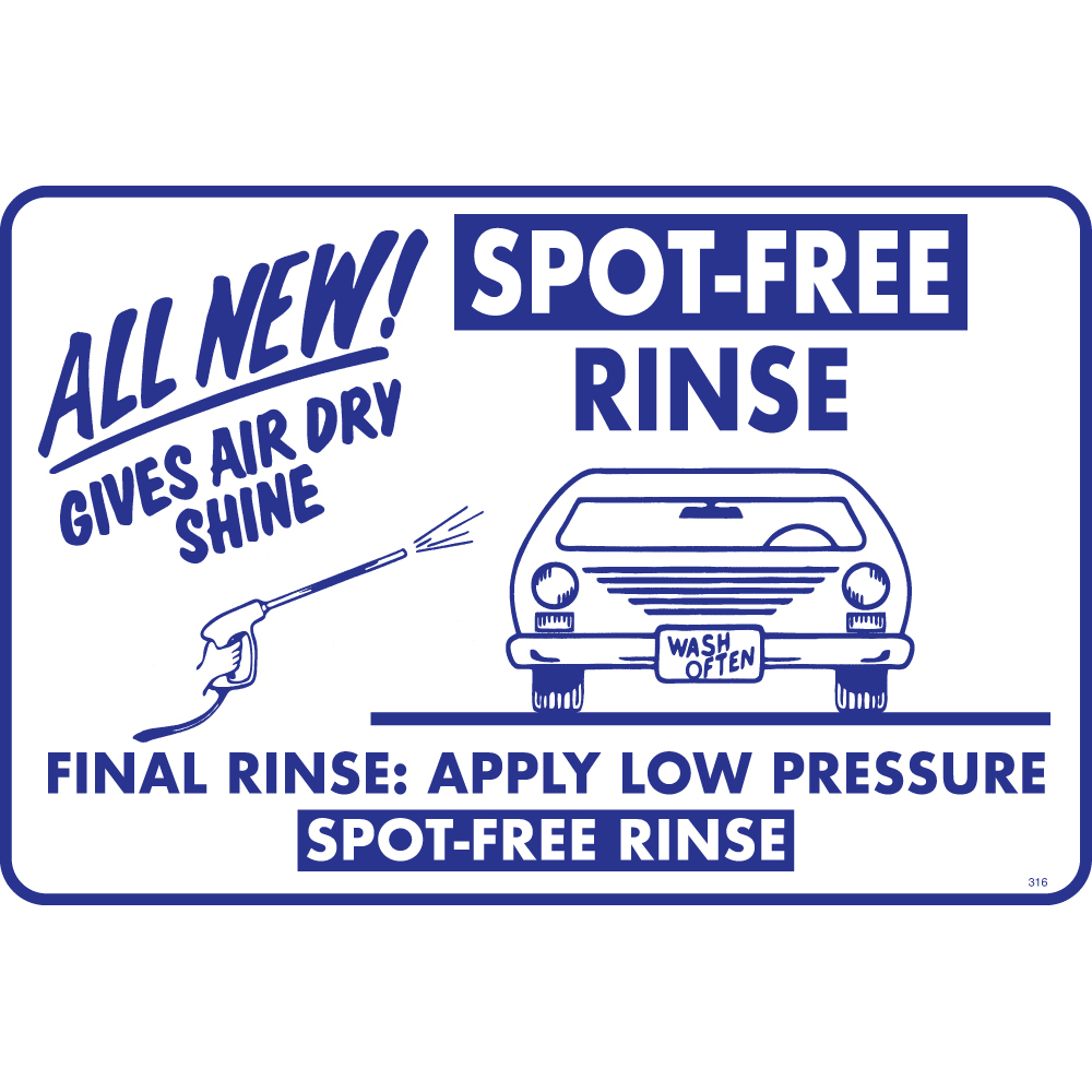 Carwash Bay Sign, "All New! Spot-Free Rinse Gives Air Dry Shine. Final ...